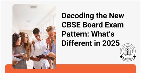 Decoding The New Cbse Board Exam Pattern Whats Different In 2025