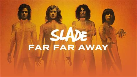 Slade Slade In Flame Far Far Away Youtube Music