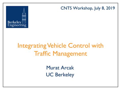 Ppt Integrating Vehicle Control With Traffic Management Murat Arcak Powerpoint Presentation