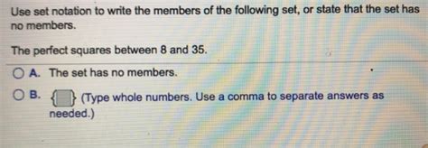 Solved Use Set Notation Braces To Write The Members Of The Chegg