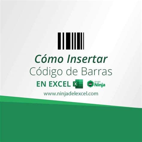 Cómo Insertar Un Código De Barras En Excel Ninja Del Excel