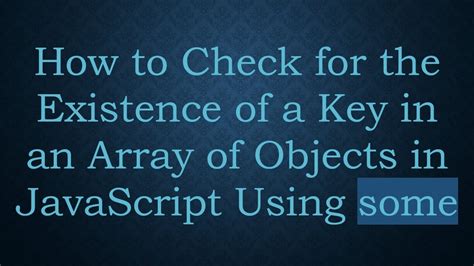 How To Check For The Existence Of A Key In An Array Of Objects In