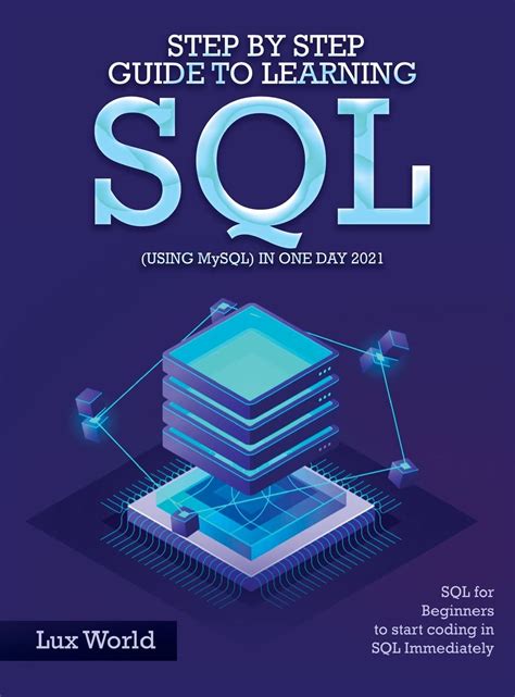 Step By Step Guide To Learning SQL Using MySQL In One Day SQL For Beginners To Start