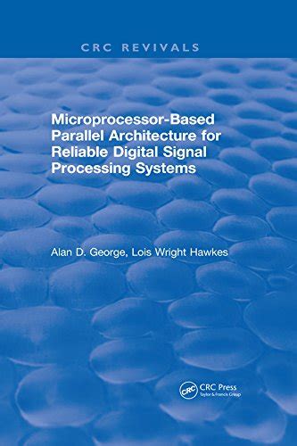 Microprocessor Based Parallel Architecture For Reliable Digital Signal Processing Systems