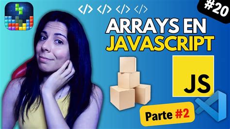 🟧 Arrays En Javascript Parte 2 ⭐ Curso Javascript Desde Cero 🚀 20