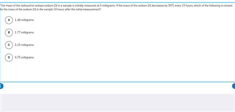 The Mass Of The Radioactive Isotope Sodium 24 In A Sample Is Initially Measured At 5 Milligrams
