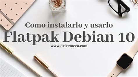 Flatpak Debian Como Instalarlo Y Usarlo