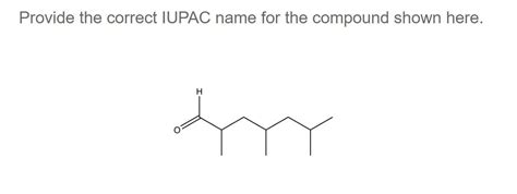 Solved Provide The Correct IUPAC Name For The Compound S