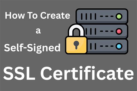 how to install and configure an ssl certificate how to create a self