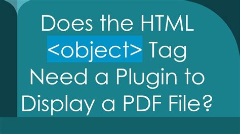 Does The Html Object Tag Need A Plugin To Display A Pdf File Youtube