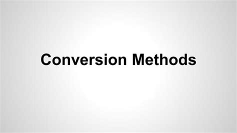 Conversion Methods Pptx