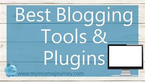 Best Blogging Tools And Plugins My Income Journey