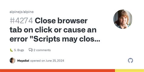 Close Browser Tab On Click Or Cause An Error Scripts May Close Only