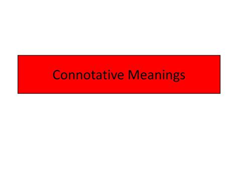 Ppt Denotative And Connotative Meanings Powerpoint 40 Off