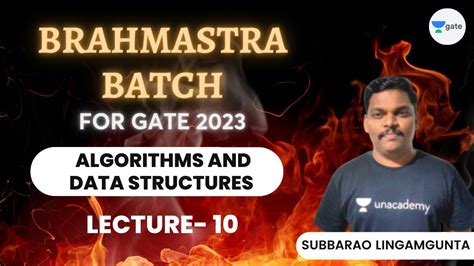 algorithms and data structures lecture 10 brahmastra batch for gate 2023 subbarao