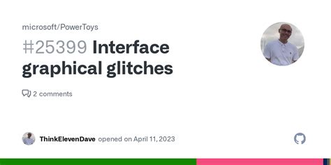 Interface Graphical Glitches · Issue 25399 · Microsoftpowertoys · Github