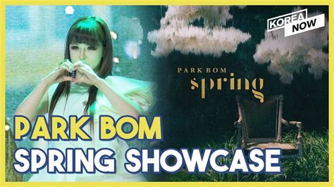 Park Bom Spring Showcase Amid K Pop Singers Sex Scandal Youtube