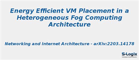 Energy Efficient Vm Placement In A Heterogeneous Fog Computing S Logix