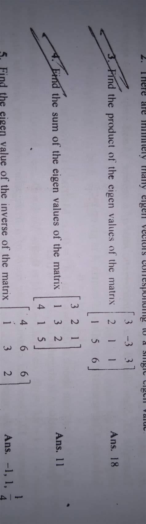 3 Find The Product Of The Eigen Values Of The Matrix ⎣⎡ 321 −315 316