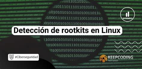 Detección De Rootkits En Linux Keepcoding Bootcamps