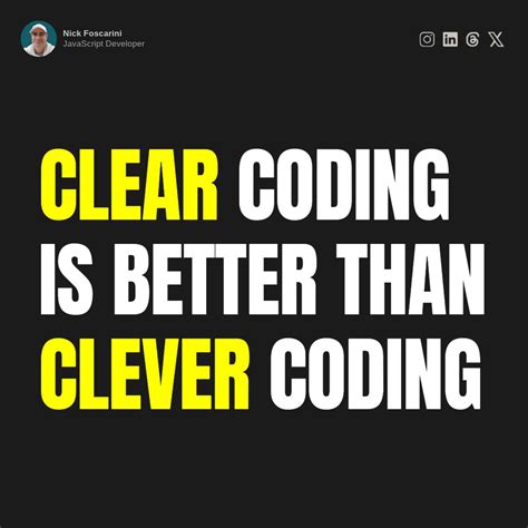 Clear Coding Is Better Than Clever Coding Nick Foscarini