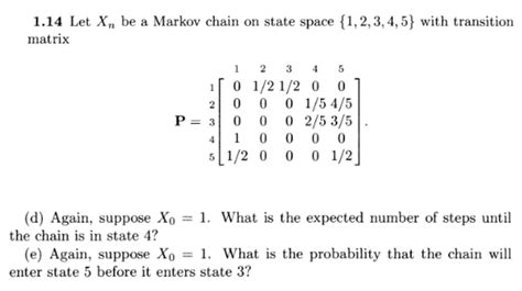 Solved Let Xn Be A Markov Chain On State Space Chegg