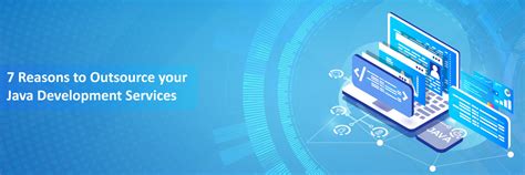 7 Reasons To Outsource Your Java Development Services Fidel Softech