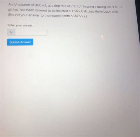 Solved An IV Solution Of ML At A Drip Rate Of Gtt Min Chegg Com