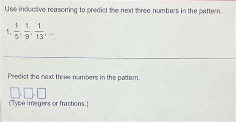 solved use inductive reasoning to predict the next three