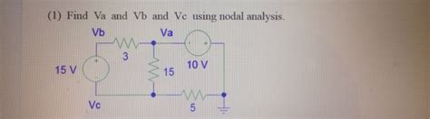Solved Find Va And Vb And Vc Using Nodal Analysis Chegg Com