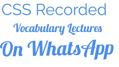 Css Recorded Vocabulary Lectures Whatsapp With Sir Naseem Youtube