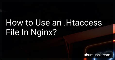 How To Use An Htaccess File In Nginx In 2024
