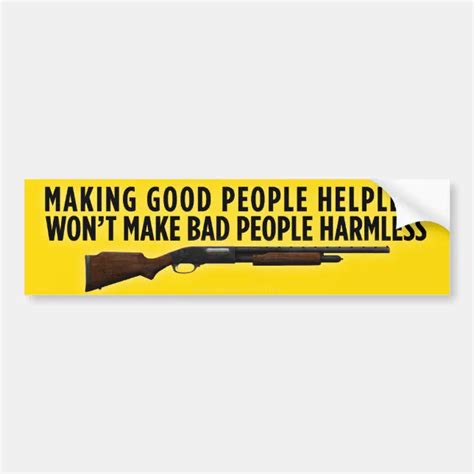 Making Good People Helpless Bumper Sticker Zazzle