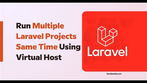 Run Multiple Laravel Projects Same Time Using A Virtual Host Shortcut
