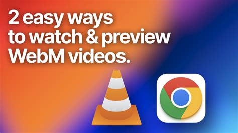 How To Play And Preview Webm Videos Youtube