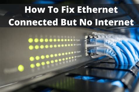 Ethernet Connected But No Internet Access Ways To Easily Fix It