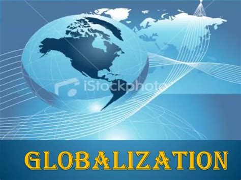 Ppt Globalization Powerpoint Presentation Free Download Id473874