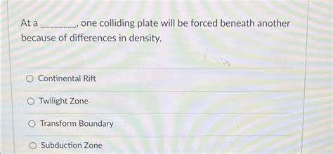 Solved At A One Colliding Plate Will Be Forced Beneath