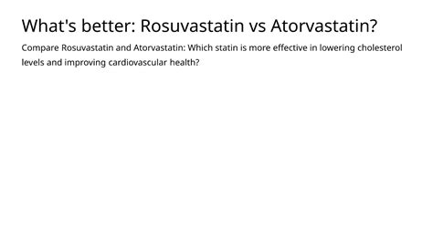 Whats Better Rosuvastatin Vs Atorvastatin Medsis