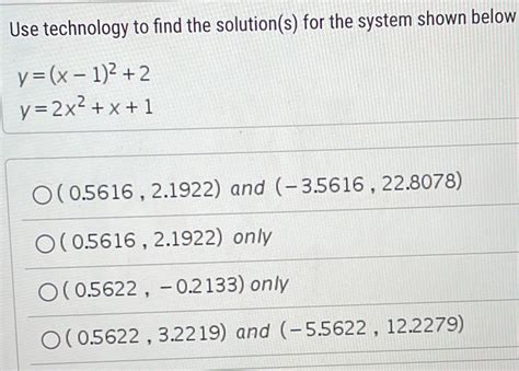 Solved Use Technology To Find The Solutions For The System Shown Below Yx 122 Y2x2x1