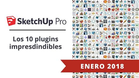 Webinar 10 Plugins Imprescindibles Para Sketchup Pro Enero 2018 Youtube