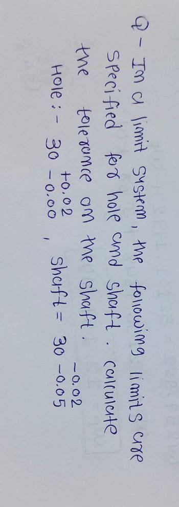 Answered Q In A Limit System The Following Limits Are Specified For Hole And Shaft Calculate