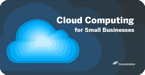 How Small Businesses Benefit From Cloud Computing Constellation