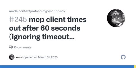 Mcp Client Times Out After 60 Seconds Ignoring Timeout Option · Issue 245