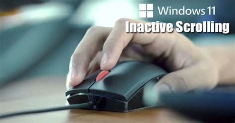 How To Enable Or Disable Inactive Window Scrolling In Windows