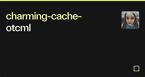 Charming Cache Otcml Codesandbox