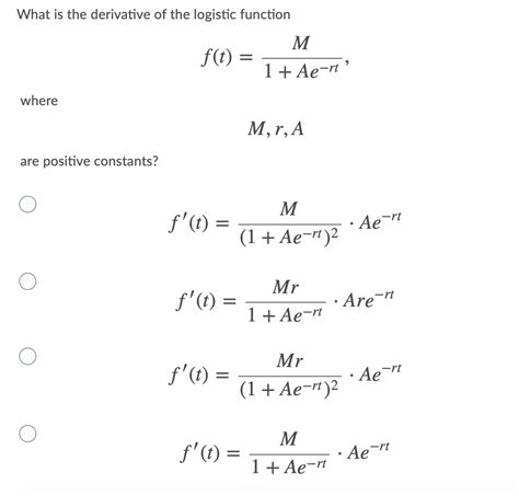 Solved What Is The Derivative Of The Logistic Function F T
