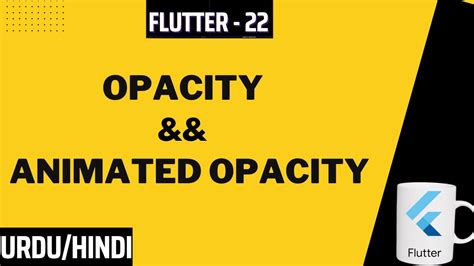 Opacity And Animated Opacity Flutter Urduhindi Jawad Aslam Youtube