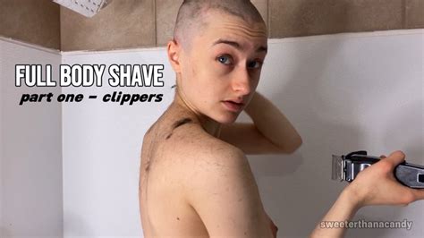 Full Body Shave Part One Trimming With Clippers Sweeterthanacandy