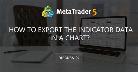 How To Export The Indicator Data In A Chart Indices General Mql5